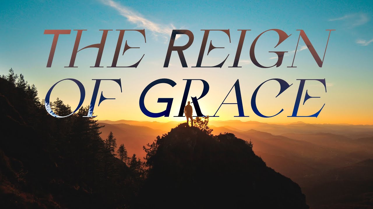 The Reign of Grace | Pastor Troy Jent - YouTube