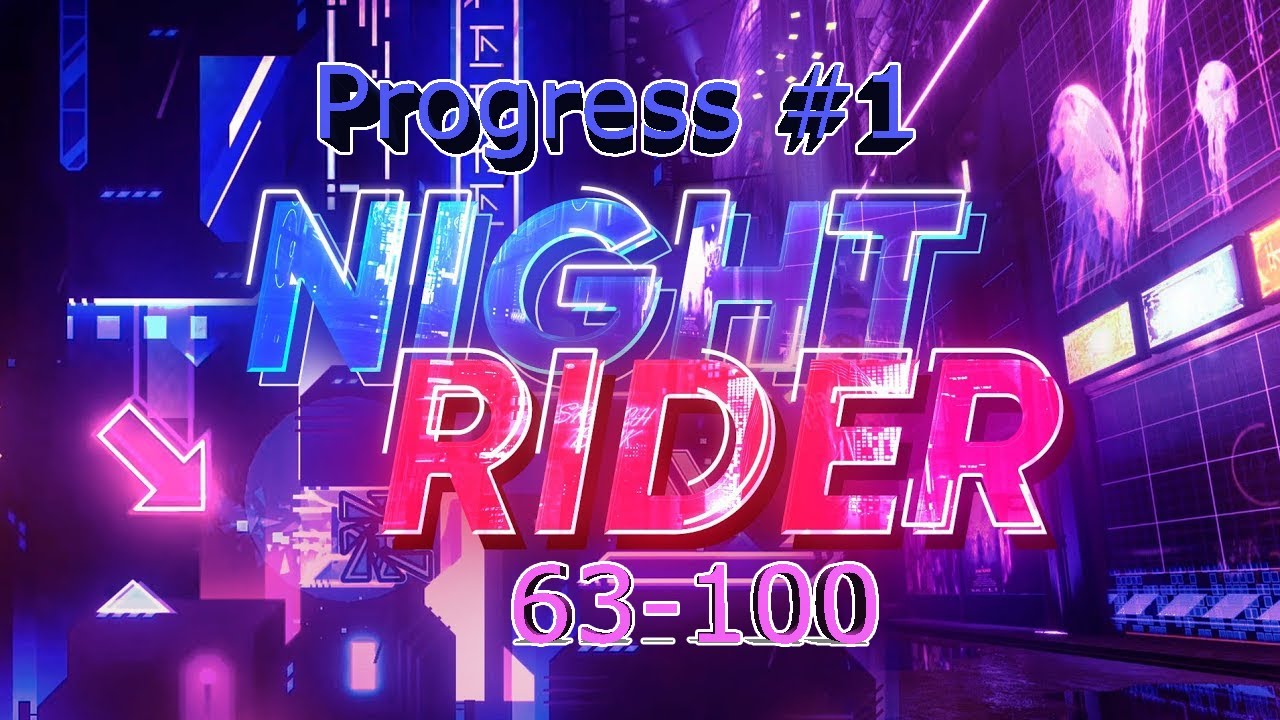Night Rider by LmAnubis (63-100) [Extreme demon / Geometry dash 2.11 ...