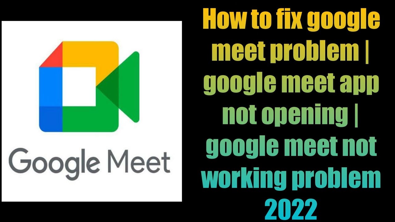 How to fix google meet problem | google meet app not opening | google ...