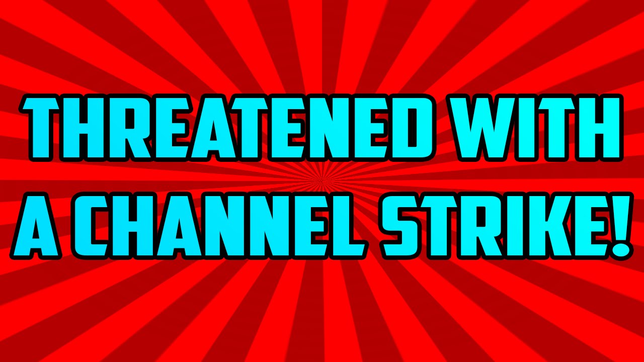 Threatened With a Channel Strike... - YouTube