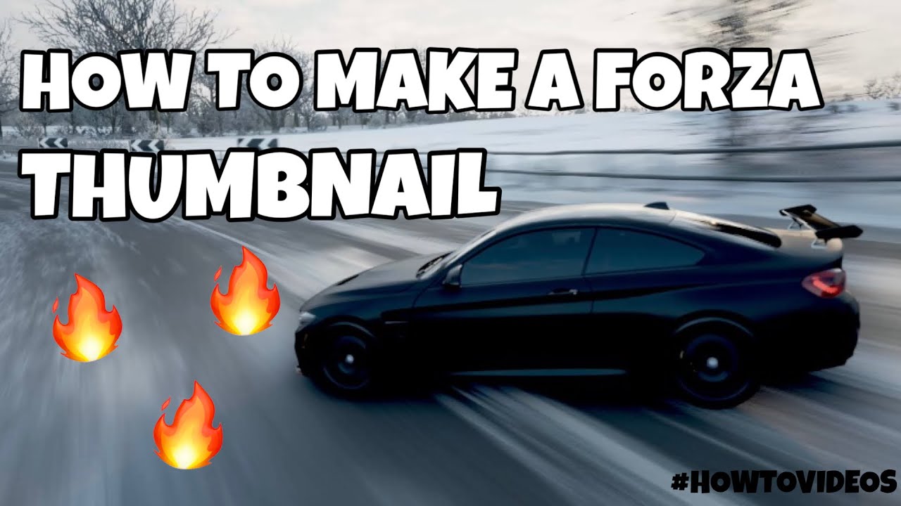 HOW TO - Get A Thumbnail For Forza - YouTube