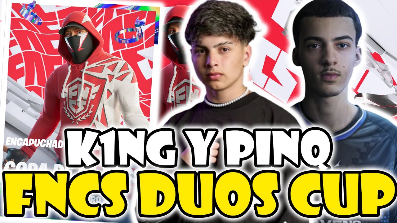 K1NG CAMBIA DE DUO PARA JUGAR LA FNCS DUOS POR LA SKIN🔥K1NG Y PINQ ...