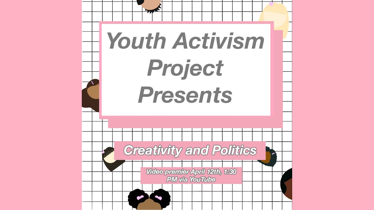 Youth Activism Project Presents: Creativity and Politics - YouTube