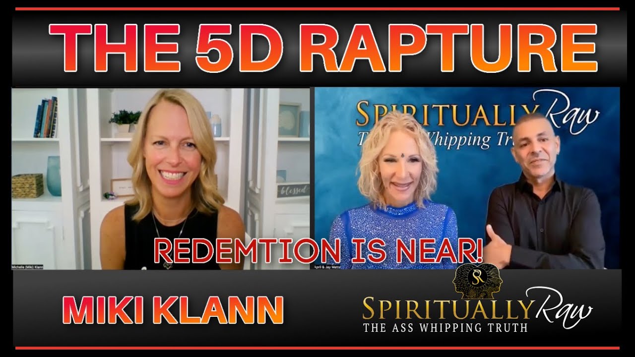 THE 5D RAPTURE w Miki Klann - YouTube