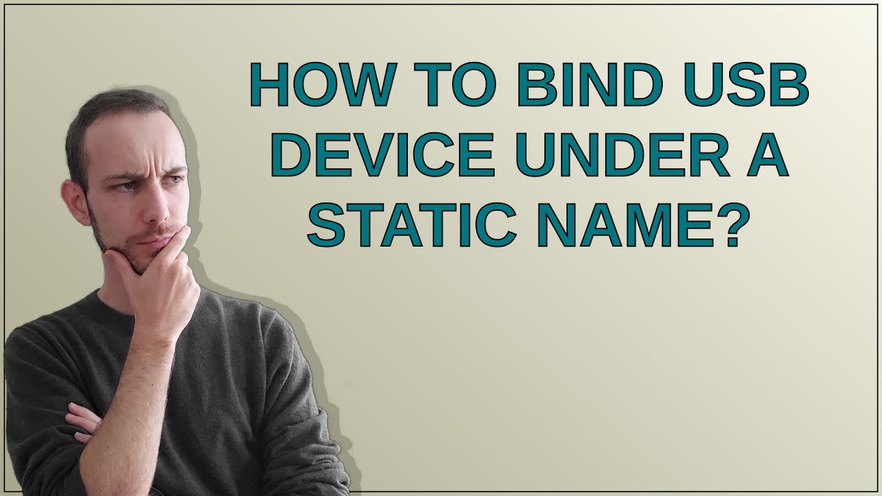 Unix: How to bind USB device under a static name? - YouTube
