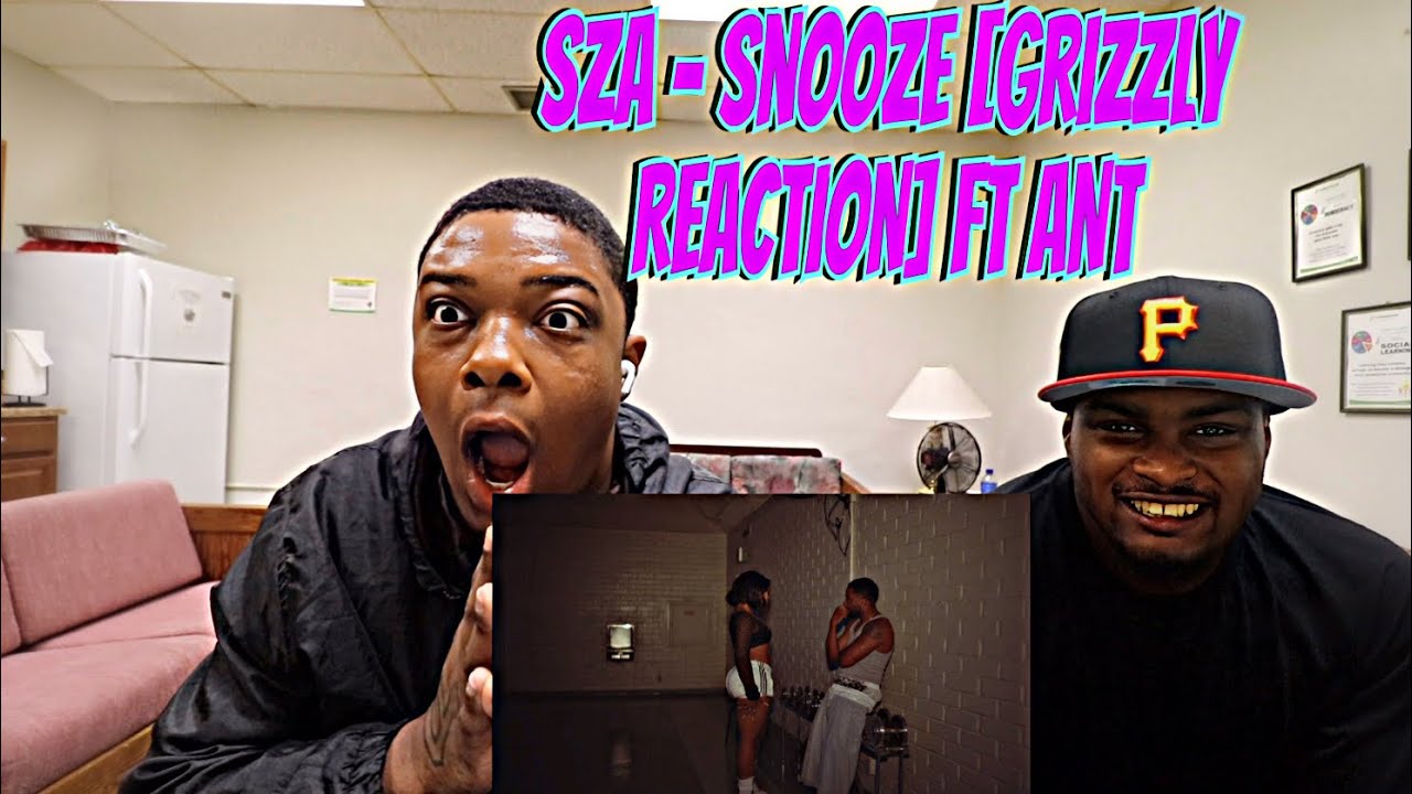 SZA - Snooze [GRIZZLY REACTION] FT ANT - YouTube