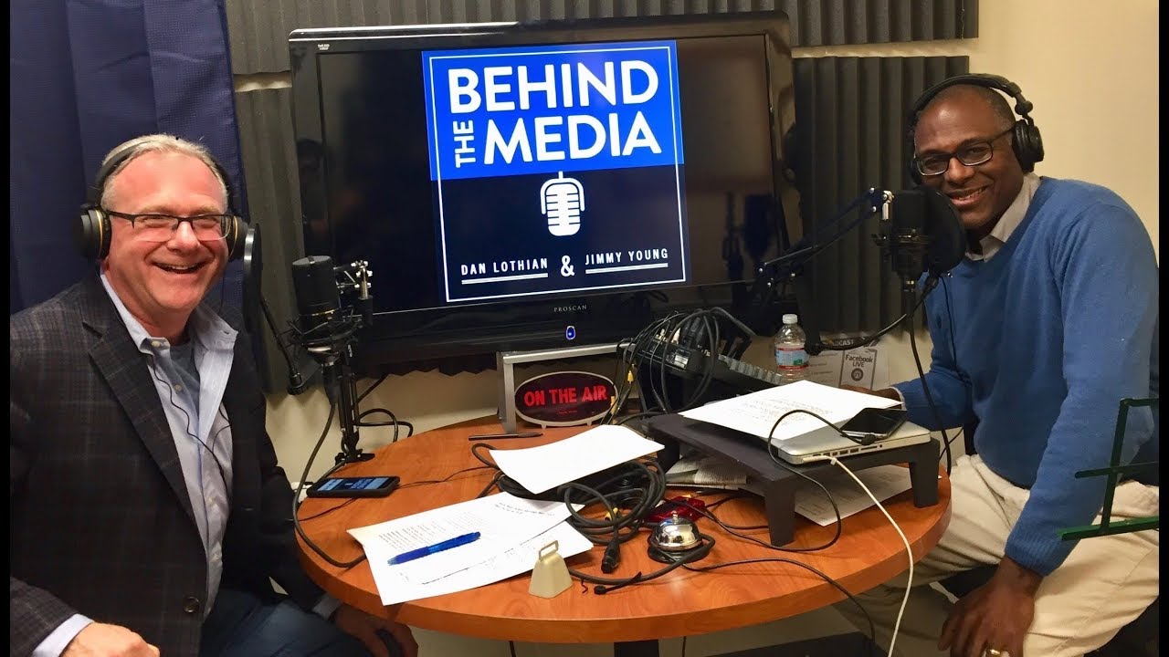 Behind the Media with Dan Lothian and Jimmy Young 9-7-18 - YouTube