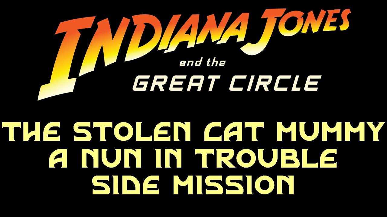 Indiana Jones and the Great Circle - Chapter 2 The Stolen Cat Mummy: A ...