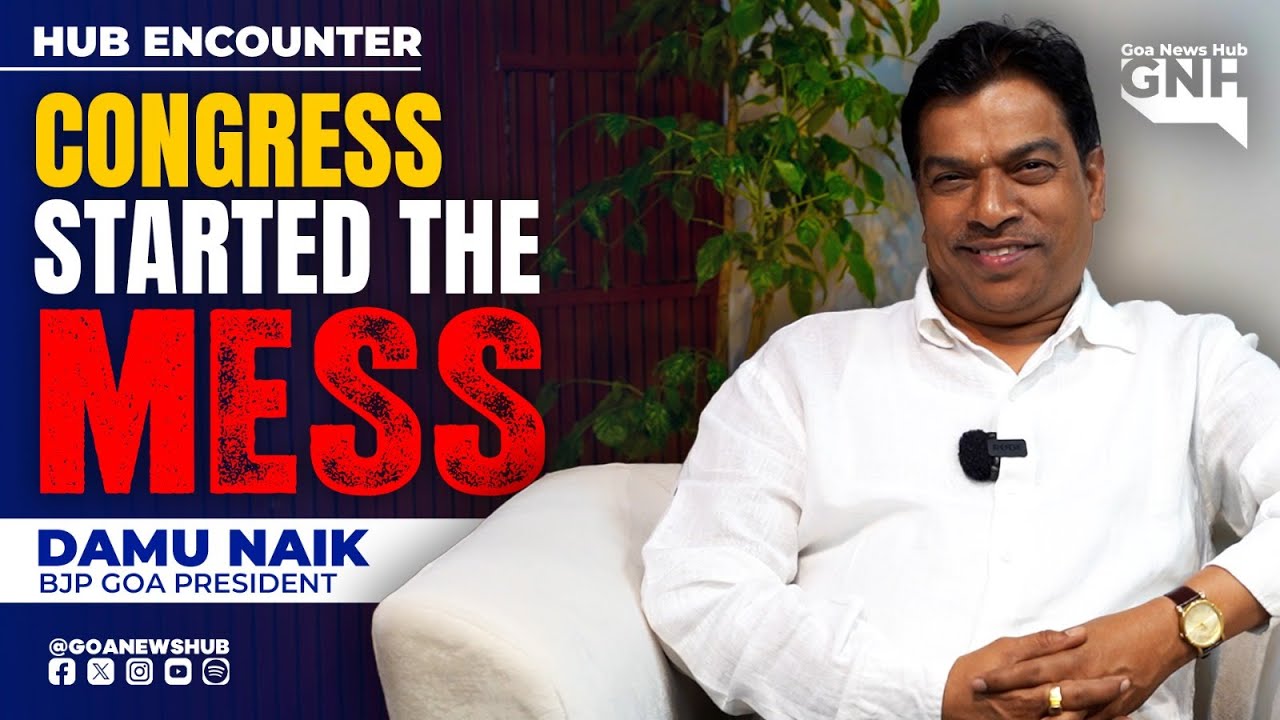 CONGRESS STARTED THE MESS | DAMU NAIK, BJP GOA PRESIDENT | HUB ...