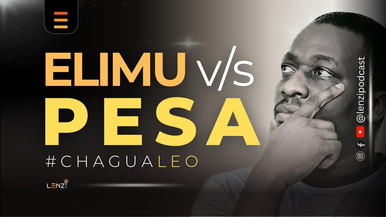 Kipi Bora: ELIMU au PESA? | LENZI | Michael Kamukulu - YouTube