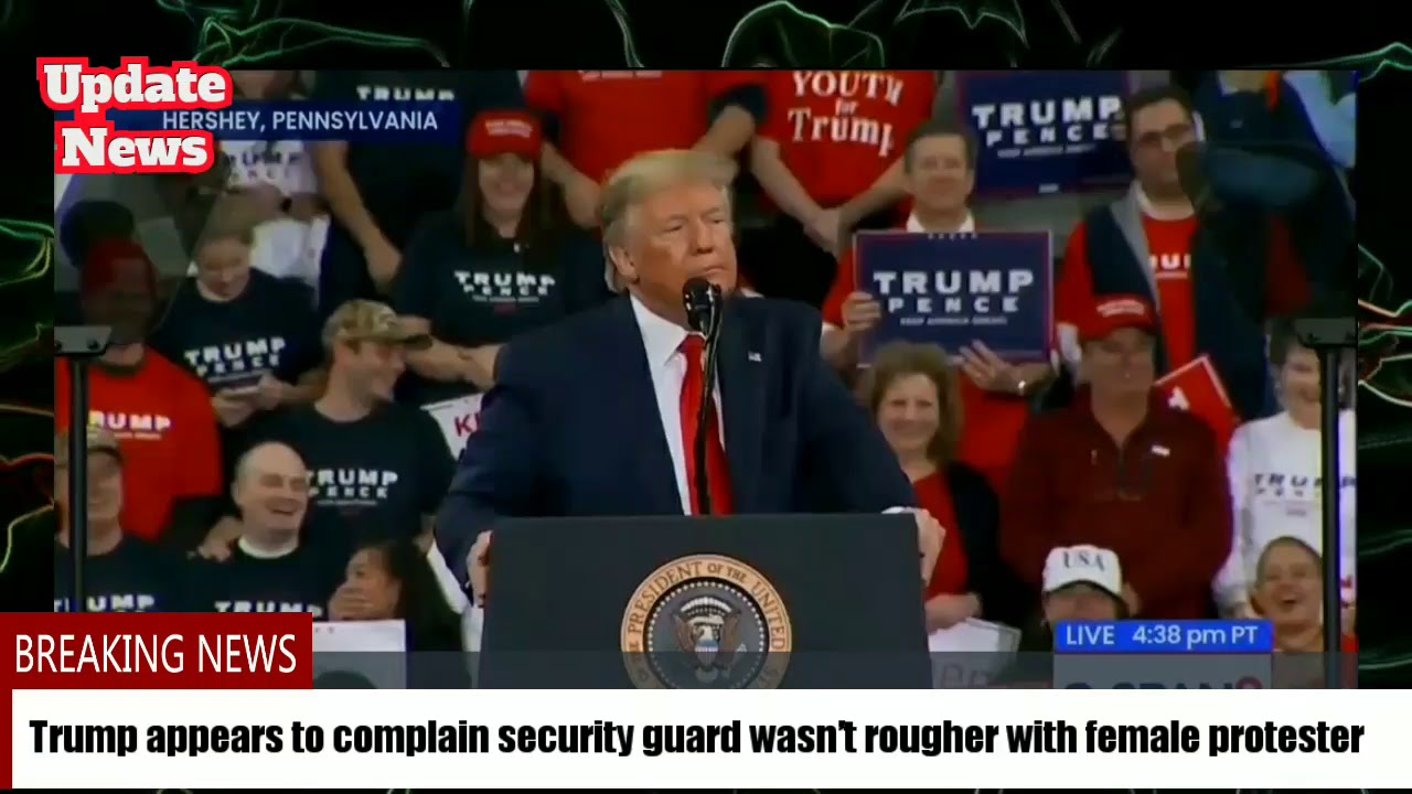Trump appears to complain security guard wasn’t rougher with female ...
