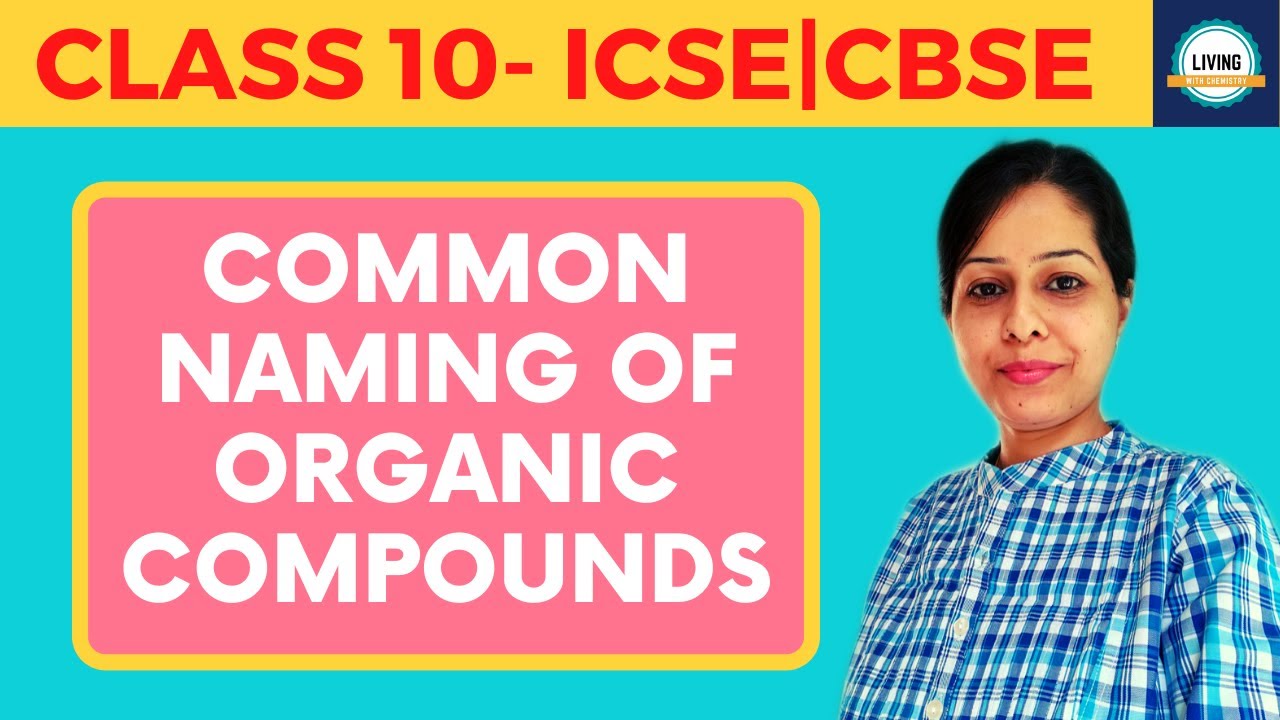 Common Naming of Organic Compounds | ICSE | CBSE Class 10 Chemistry ...