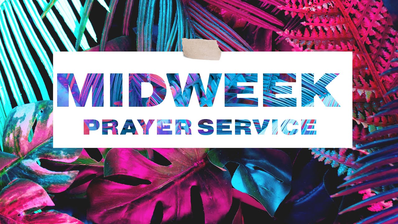 Midweek Prayer Service - YouTube