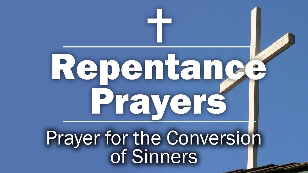 Repentance Prayers - Prayer for the Conversion of Sinners - YouTube