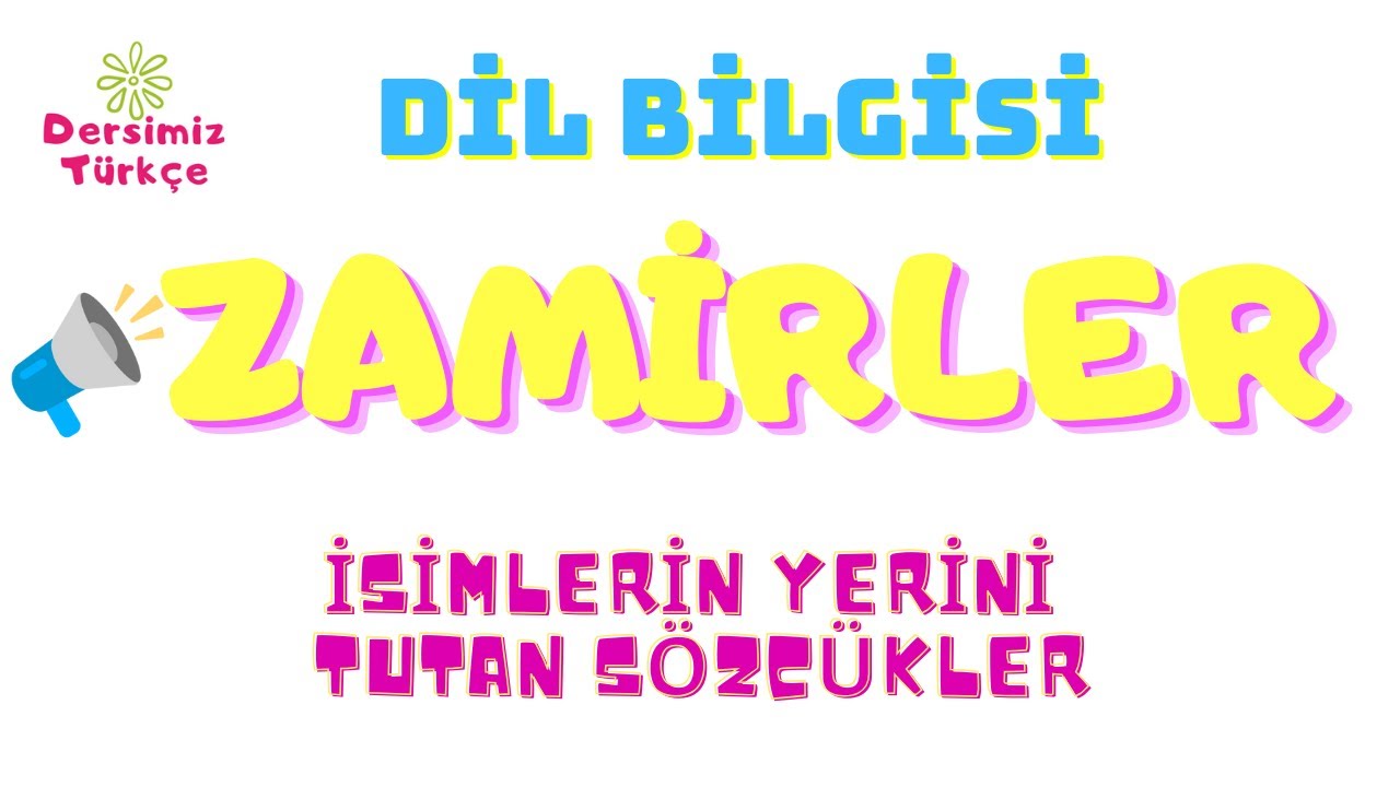 İsimlerin Yerini Tutan Sözcükler (Zamirler) | Türkçe Konu Anlatımı ...