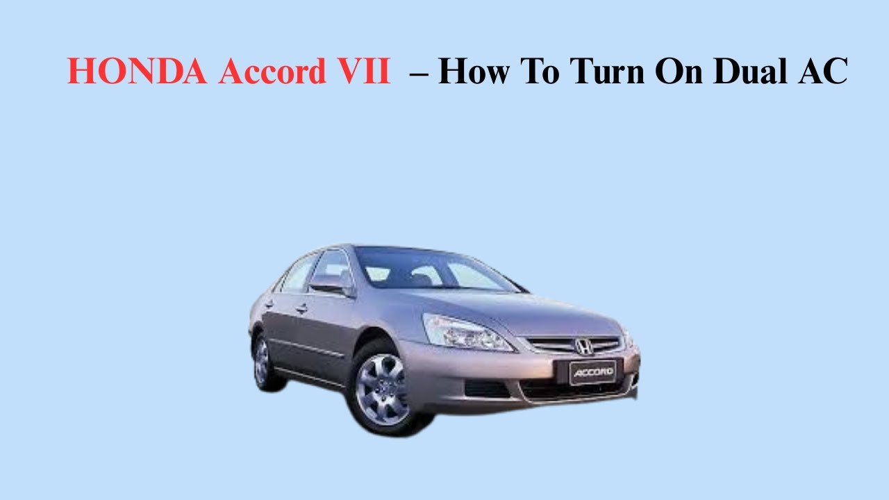 HONDA Accord VII (2002-2008) – How To Turn On Dual AC - YouTube