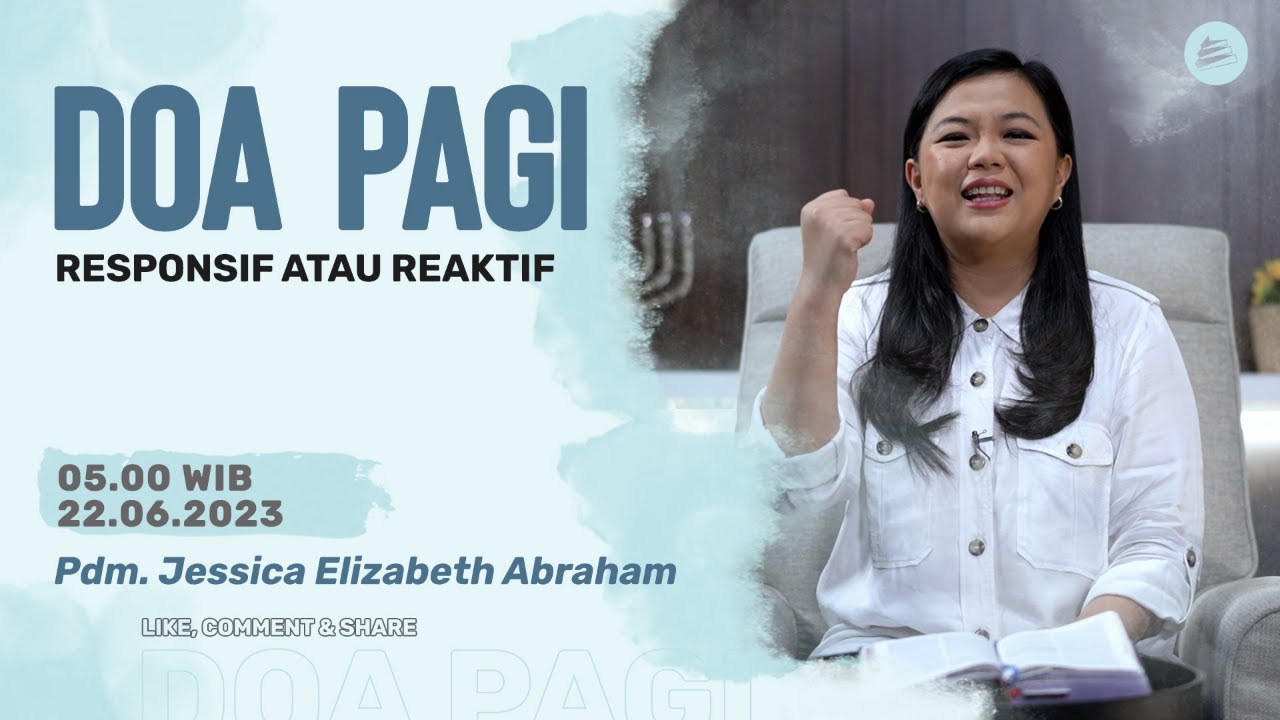 Doa Pagi • Responsif Atau Reaktif • Pdm. Jessica Elizabeth A. - YouTube