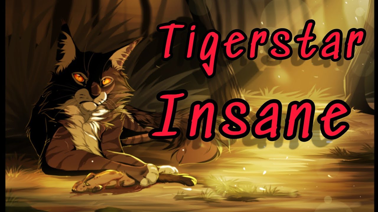 Tigerstar Insane (animations) warriors cats - YouTube