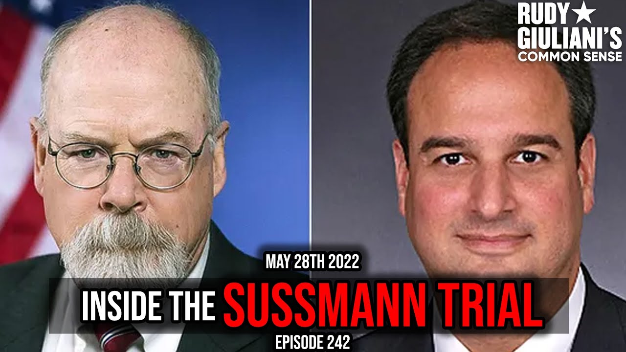 Inside the Sussmann Trial | Rudy Giuliani | May 28th 2022 | Ep 242 ...