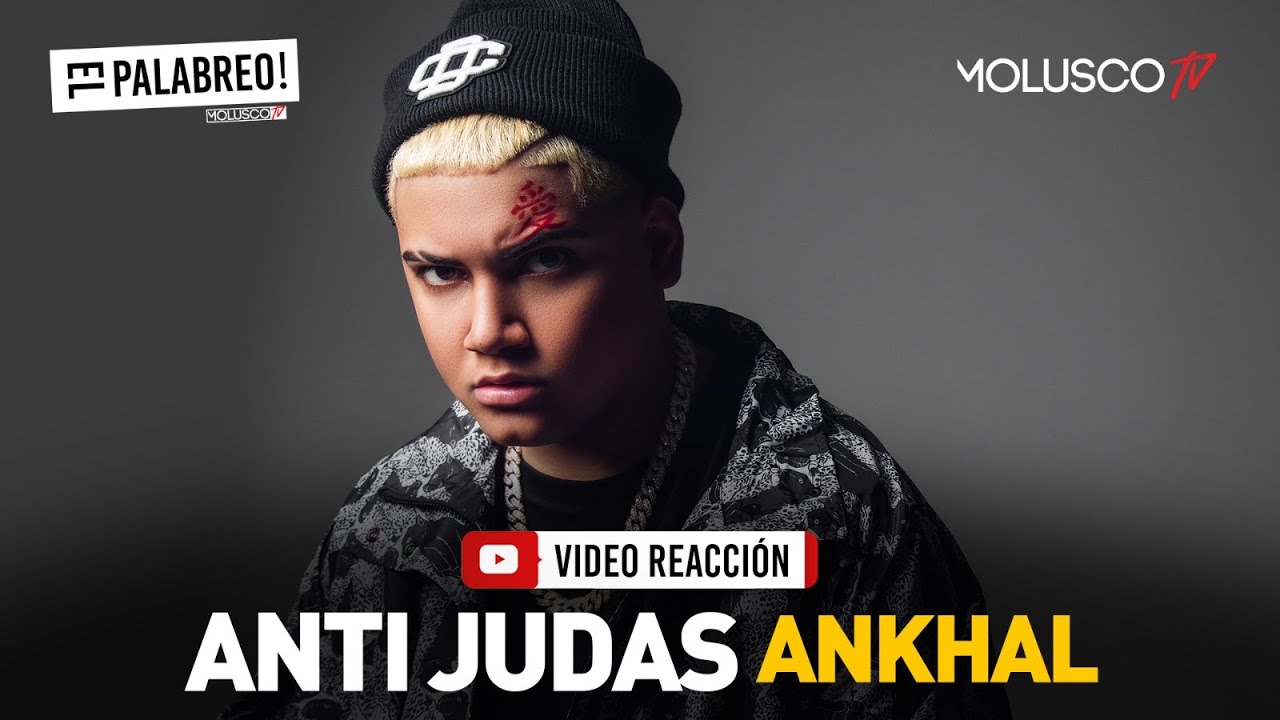 Video Reacción "Anti Judas" + Entrevista a ANKHAL #ElPalabreo - YouTube