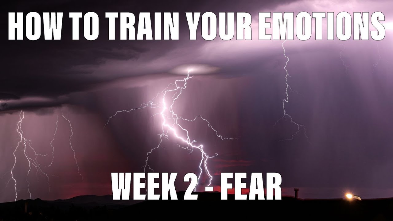 How to Train Your Emotions - Week 2 - Fear - YouTube