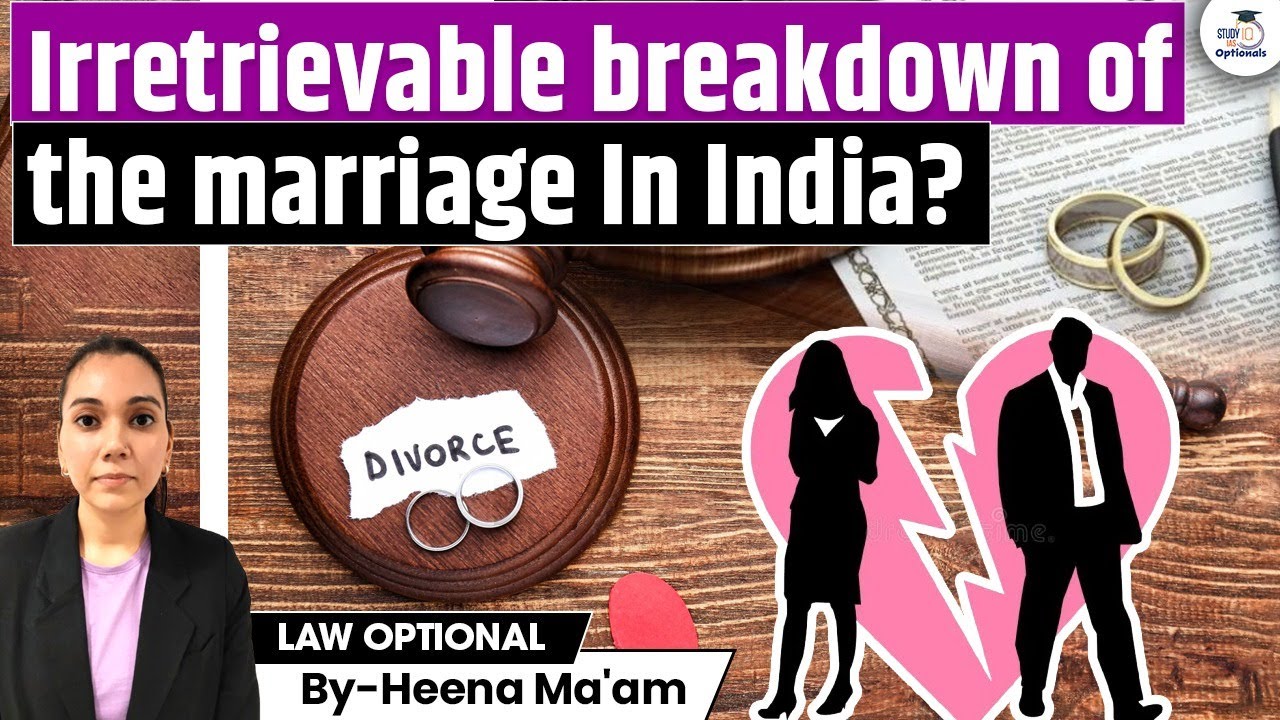 Irretrievable Breakdown of Marriages in India explained By Heena Ma'am ...