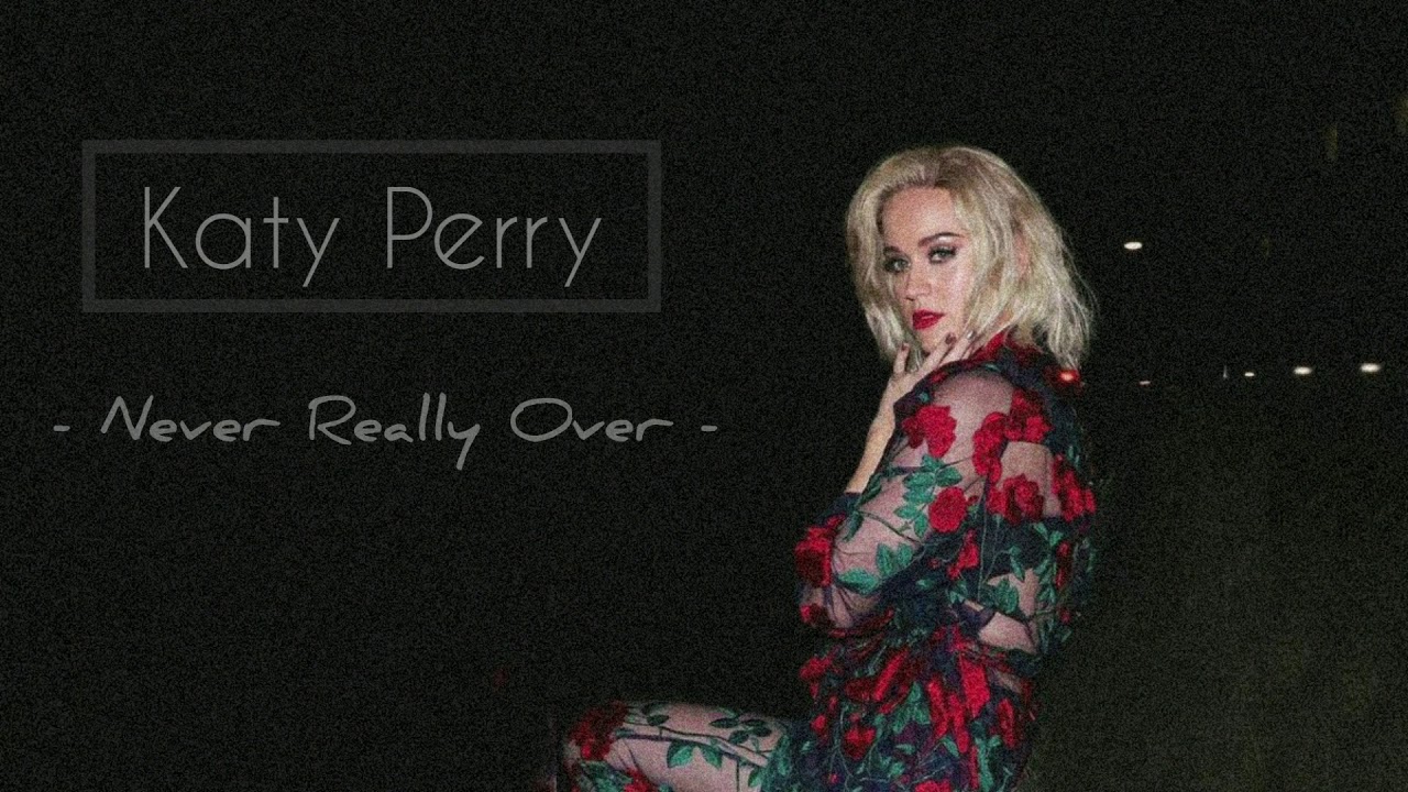 Katy perry - Never Really Over ( Official ) - YouTube
