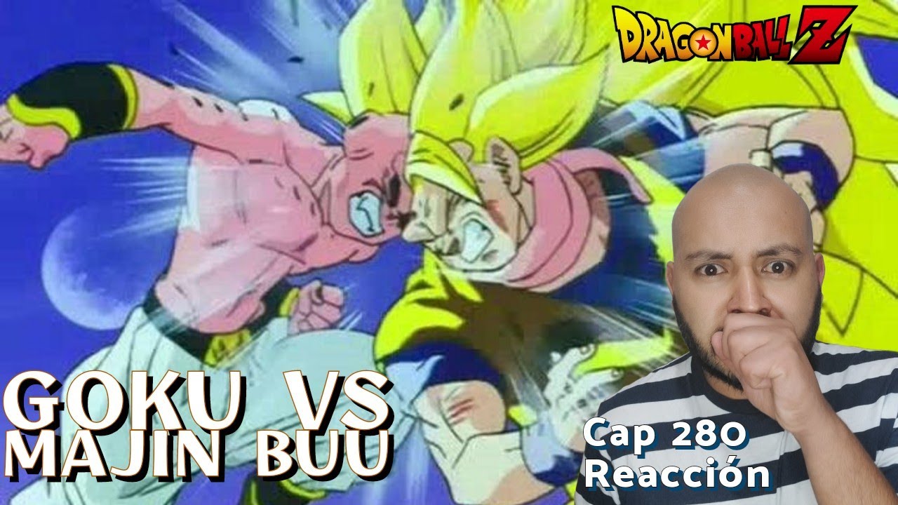 Gokú contra Buu!!! / Reacción Dragon Ball Z - Capítulo 279 - YouTube