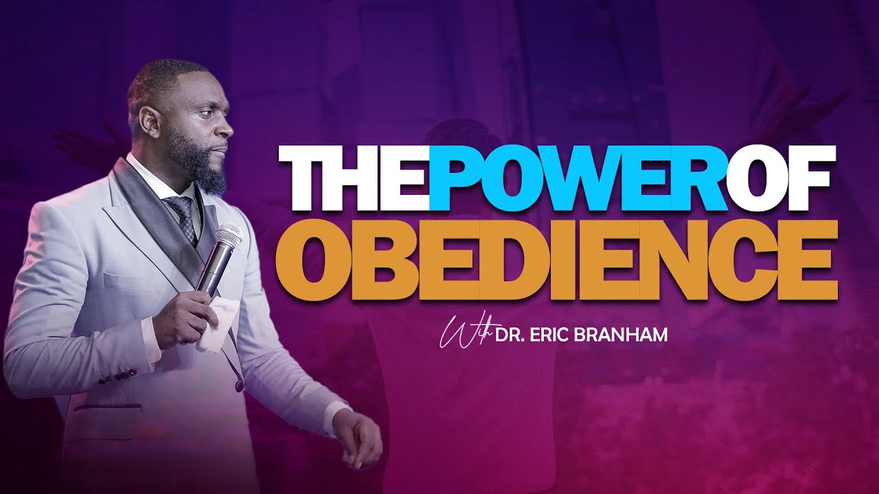The Power of Obedience | Dr. Eric Branham - YouTube