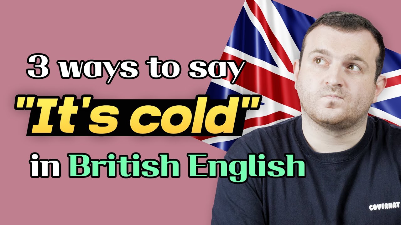 How To Say It s Cold In British English YouTube how-to-say-it-s-cold-in-british-english-youtube