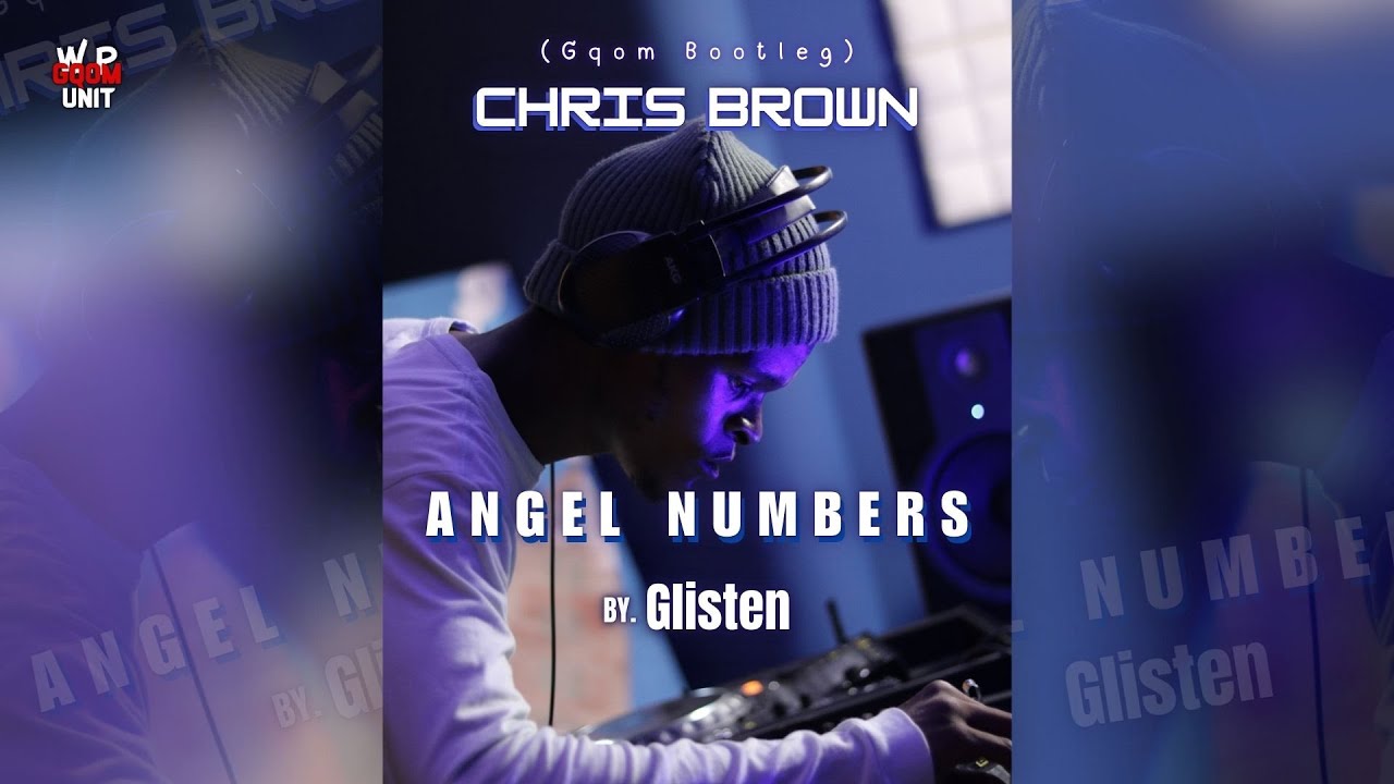 Glisten - *Chris Brown - Angel Numbers* (Gqom Bootleg) - YouTube