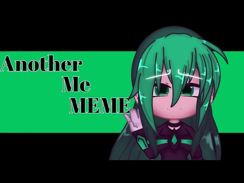Another Me MEME // Original and a bit Lazy // Shaday y Nicole :3 - YouTube