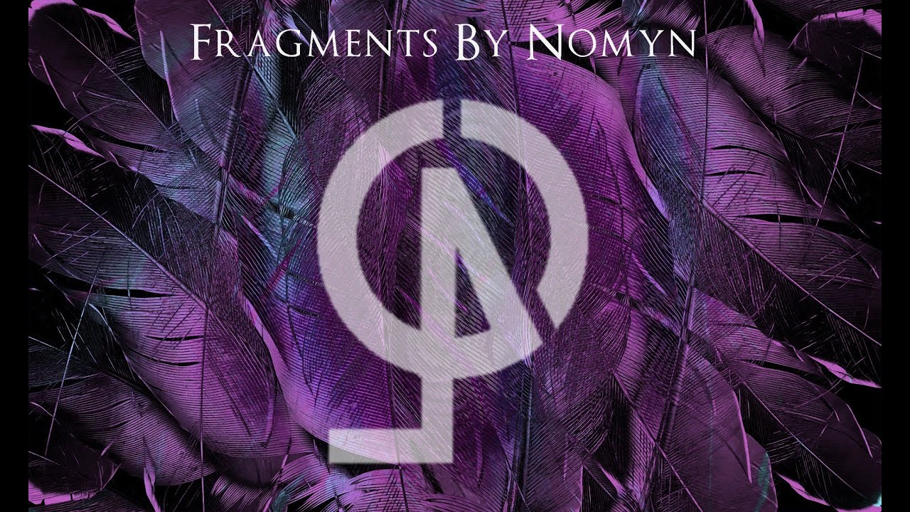 Fragments by Nomyn - YouTube