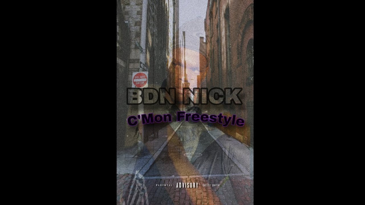 BDN NICK- C'Mon Freestyle (Audio) - YouTube
