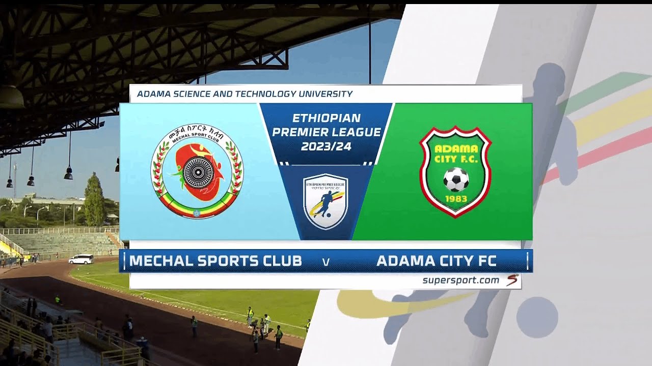 Mechal Sports Club v Adama City | Match Highlights | Ethiopian Premier ...