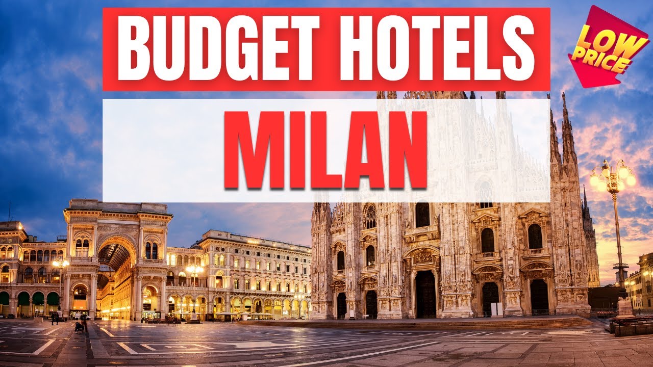 Best Budget Hotels in Milan | Unbeatable Low Rates Await You Here ...