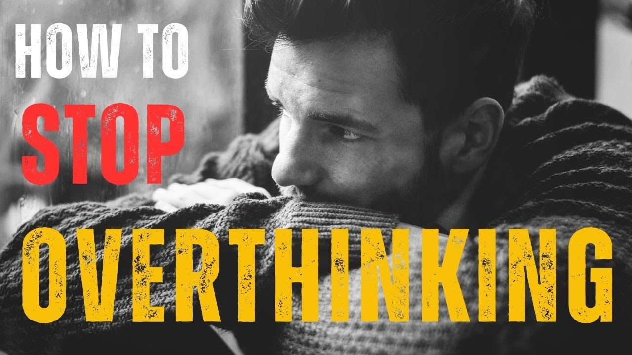 HOW TO STOP OVERTHINKING || Motivational Story - YouTube