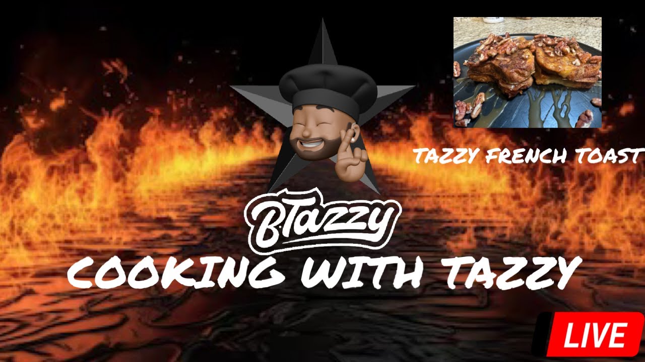 COOKING WITH TAZZY LIVE! TAZZY FRENCH TOAST - YouTube