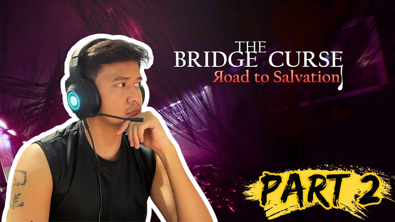 Game #5 - Asian Horror Game Done Right | The Bridge Curse Road To ...