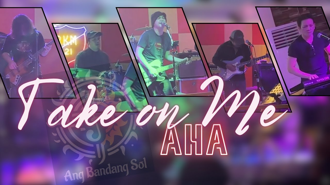 Ang Bandang Sol - Take on Me (AHA) @rkm21 - YouTube