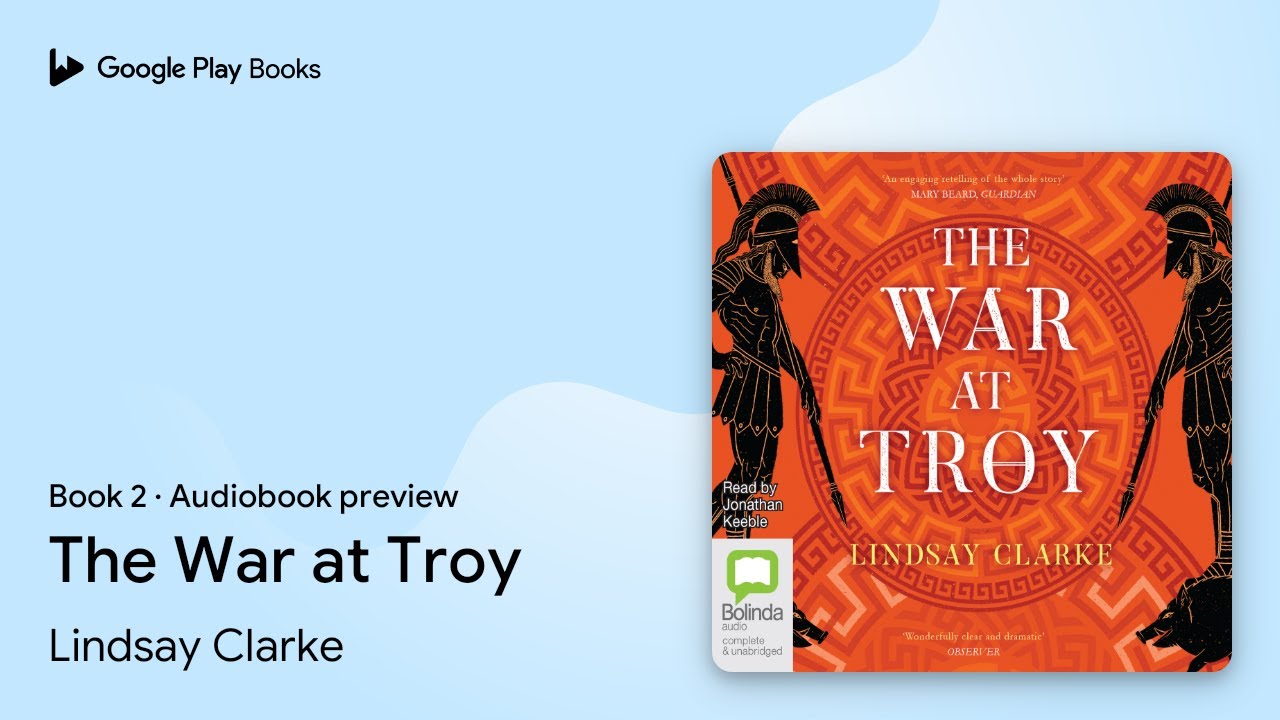 The War at Troy Book 2 by Lindsay Clarke · Audiobook preview - YouTube