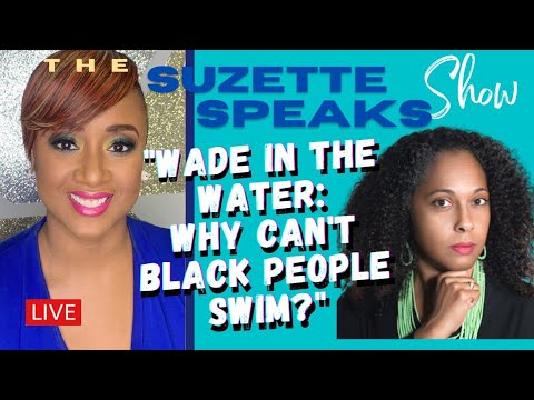 Why CAN'T BLACK People SWIM??? With Emmy Award Winner @Cathleen Dean ...