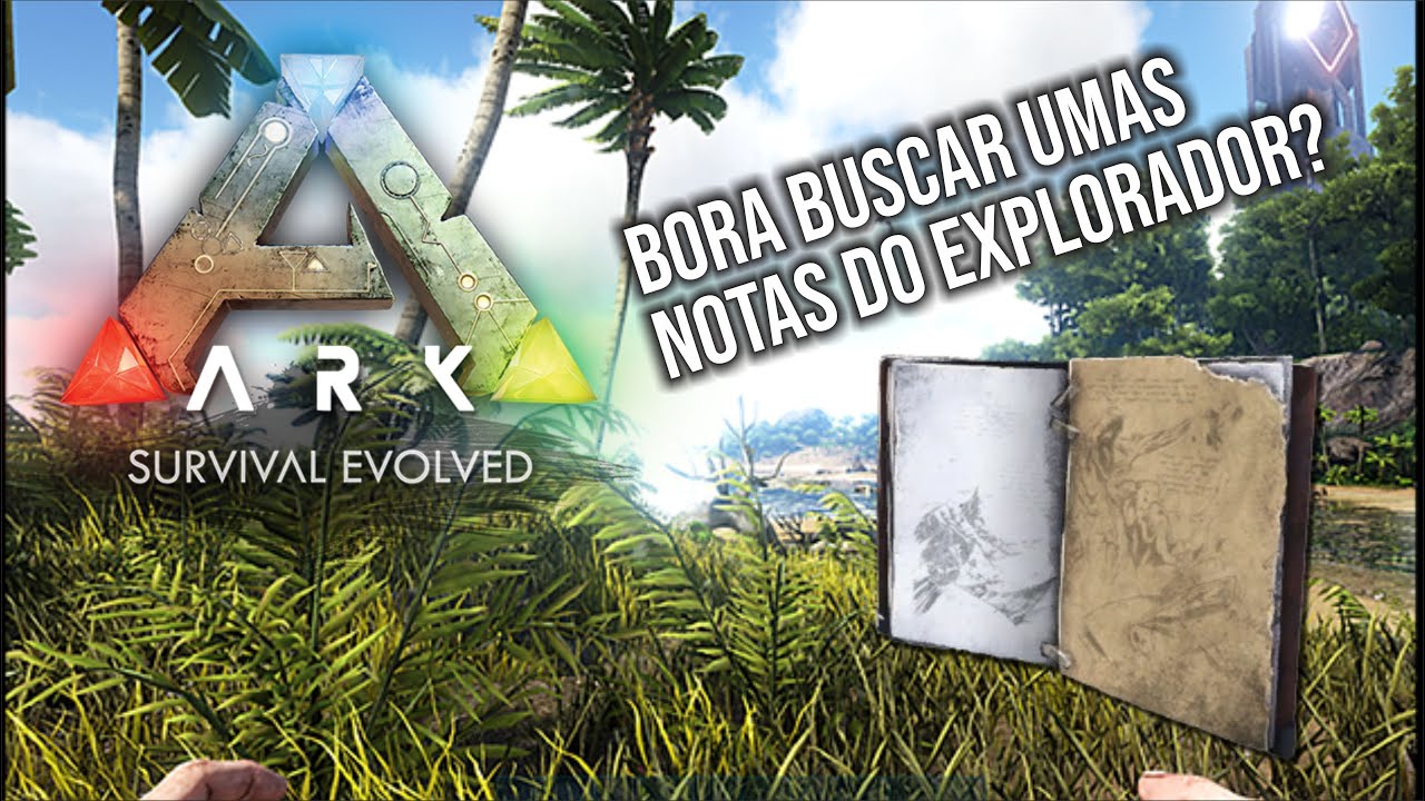 EM BUSCA DE NOTAS PARA EVOLUIR - ARK:SURVIVAL EVOLVED - THE ISLAND ...