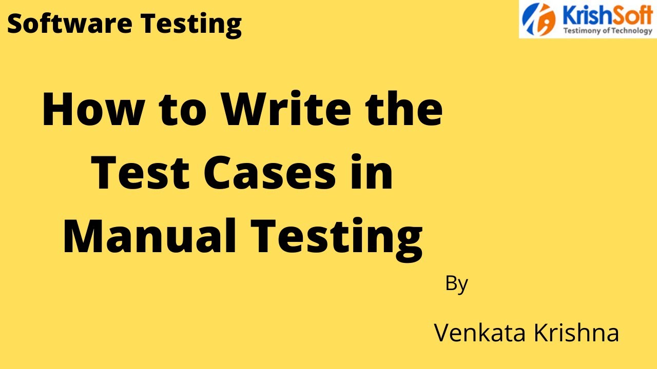 Software Testing Tutorial 27 How To Write The Test Cases In Manual 1014