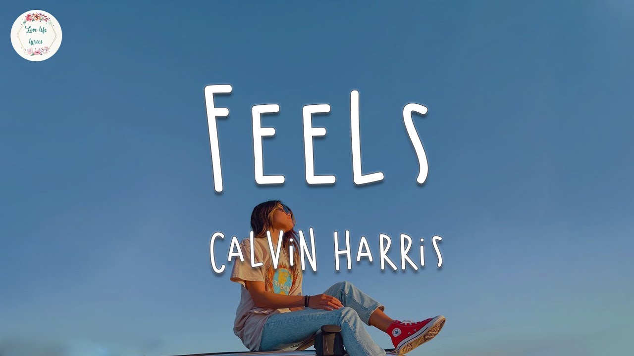 Calvin Harris - Feels (Lyrics) ft. Pharrell Williams, Katy Perry - YouTube