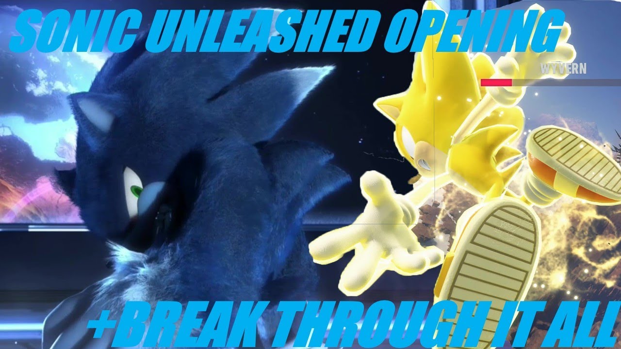 Sonic Unleashed Intro With Break Through it All - YouTube