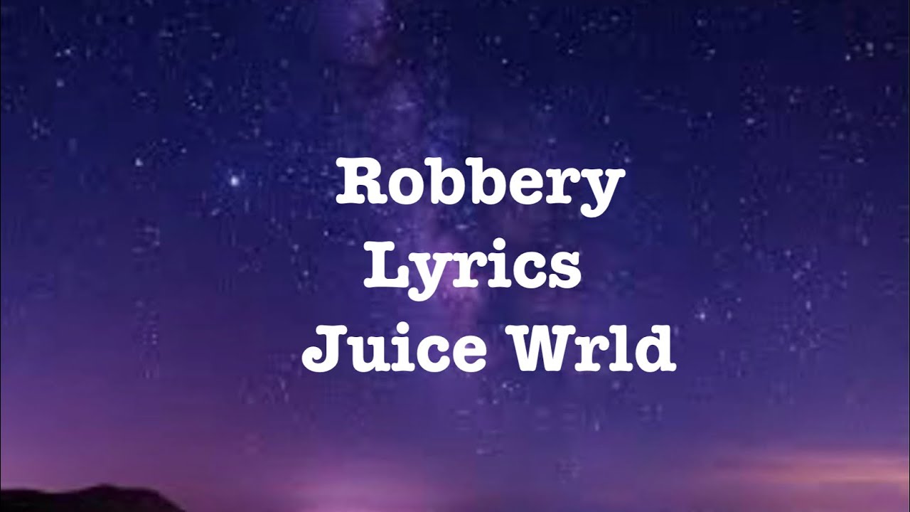 Juice Wrld - robbery • (lyrics) - YouTube