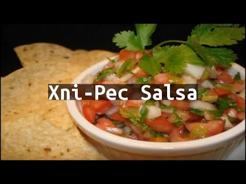 Recipe Xni-Pec Salsa - YouTube