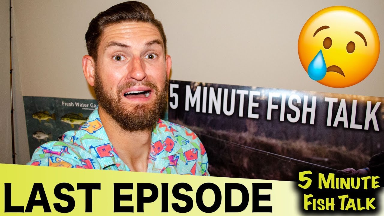 Last Episode of 5 Minute Fish Talk?! - YouTube