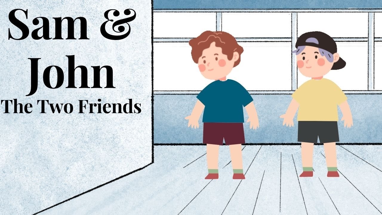Sam and John | The Two Friends|#kids #short #story #video - YouTube
